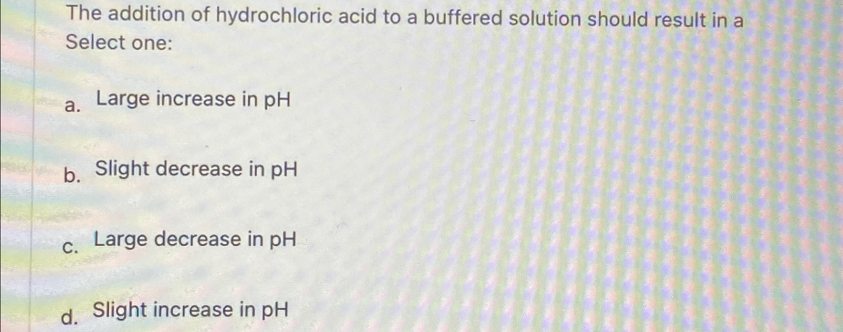 Solved The addition of hydrochloric acid to a buffered | Chegg.com