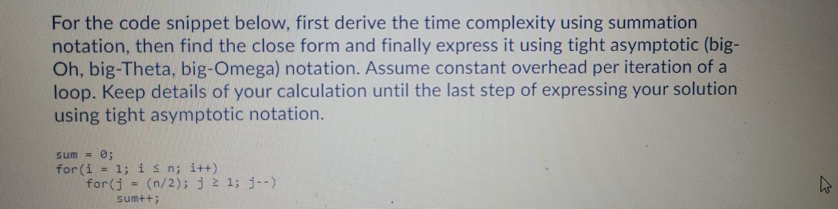 Solved For the code snippet below, first derive the time | Chegg.com