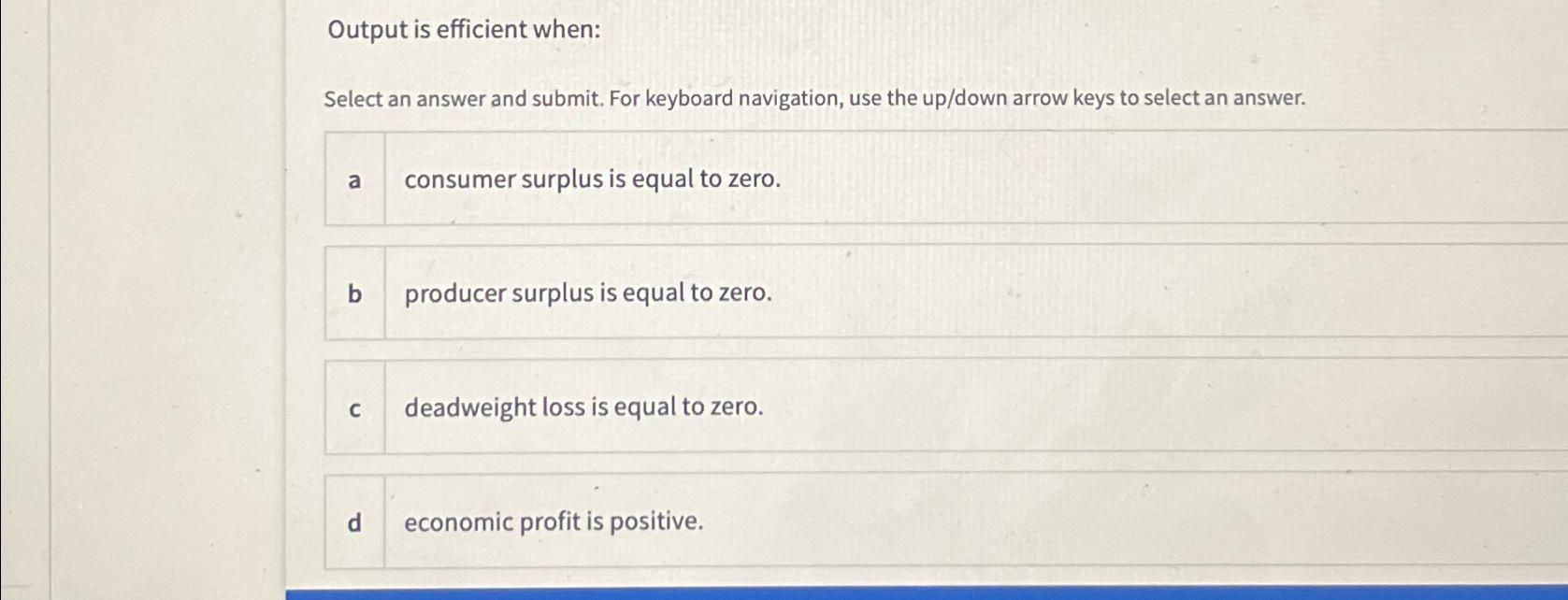 Solved Output is efficient when:Select an answer and submit. | Chegg.com