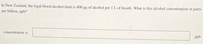 Solved In New Zealand, the legal blood alcohol limit is 400 | Chegg.com