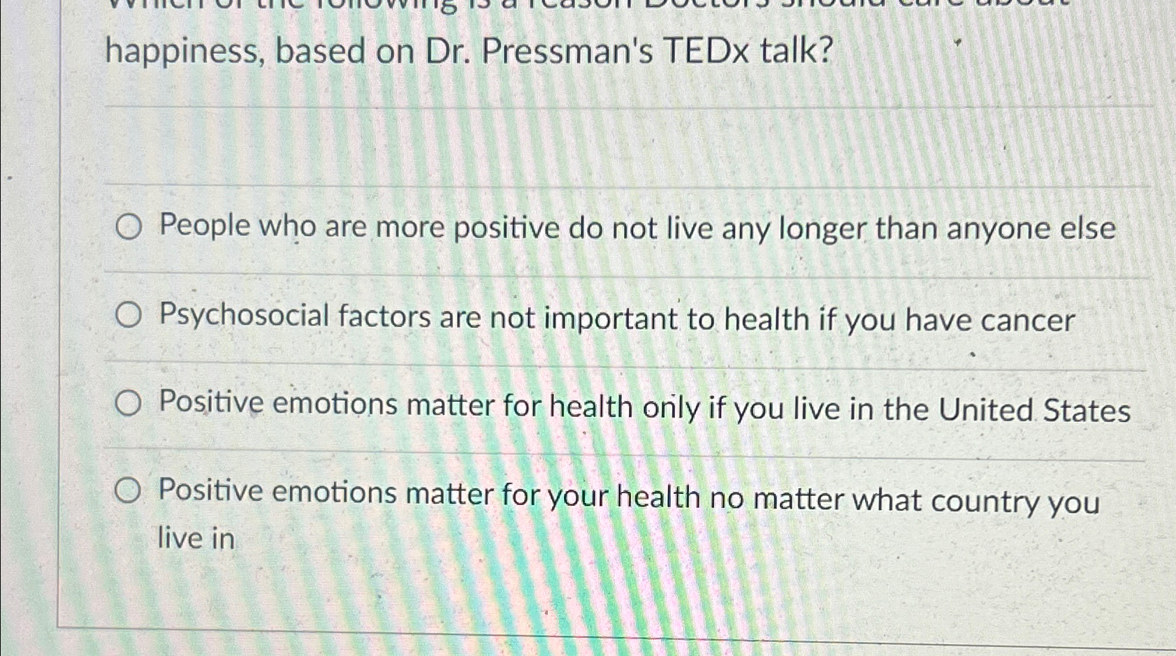 Solved happiness, based on Dr. ﻿Pressman's TEDx talk?People | Chegg.com