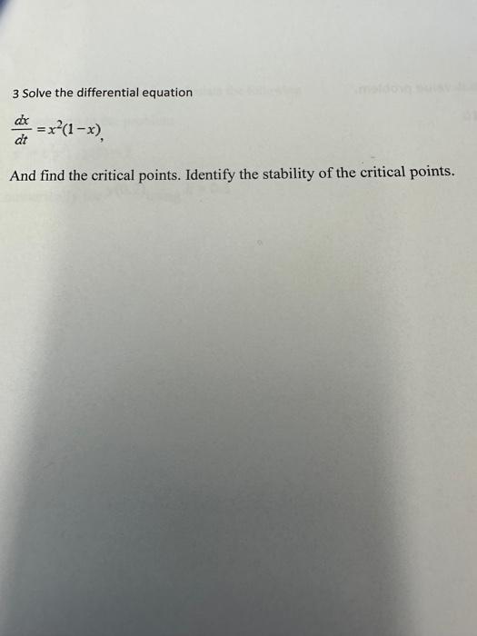 Solved 3 Solve the differential equation dtdx=x2(1−x), And | Chegg.com