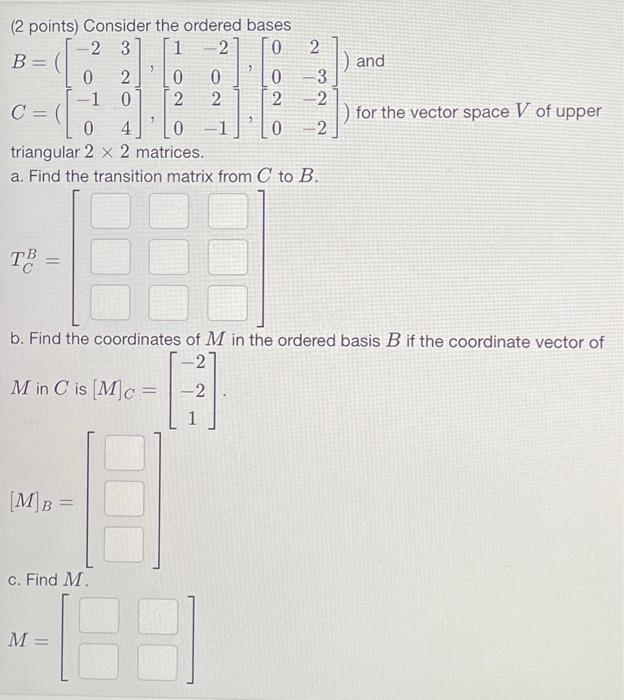 Solved (2 points) Consider the ordered bases | Chegg.com