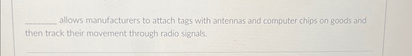 Solved allows manufacturers to attach tags with antennas and | Chegg.com