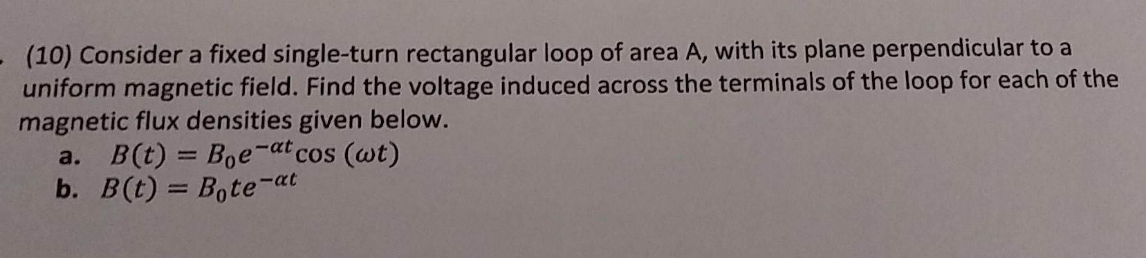 Solved (10) Consider a fixed single-turn rectangular loop of | Chegg.com