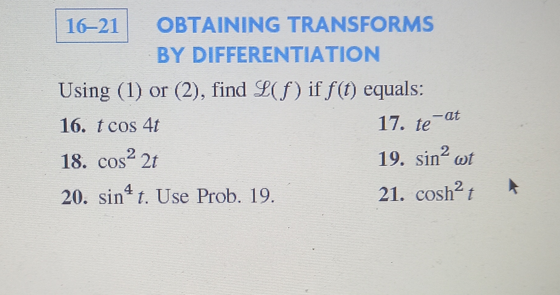 Solved 16-21OBTAINING TRANSFORMSBY DIFFERENTIATIONUsing (1) | Chegg.com