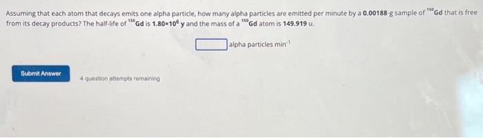 Solved Assuming that each atom that decays emits one alpha | Chegg.com