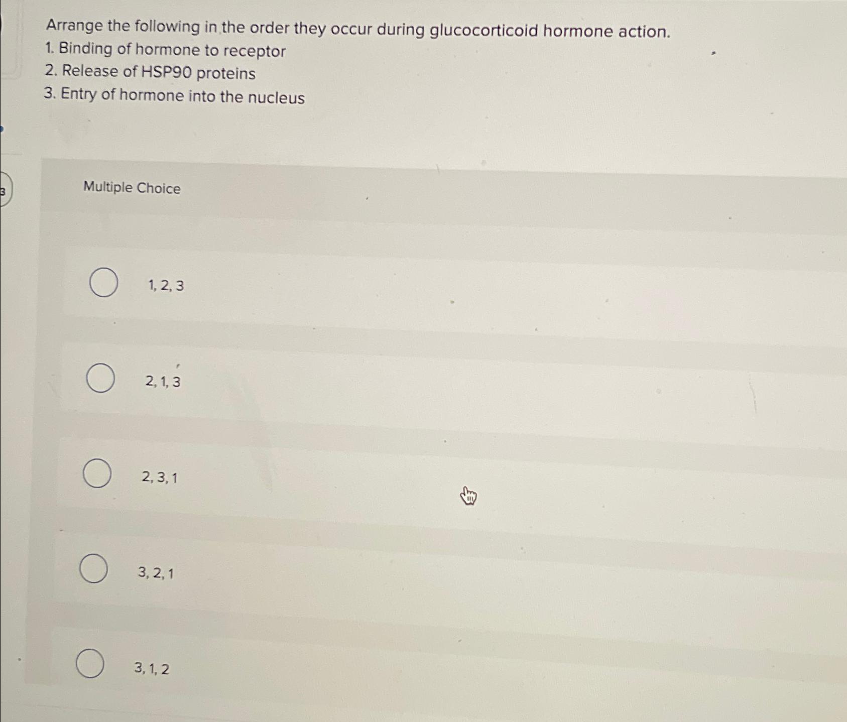 Solved Arrange the following in the order they occur during | Chegg.com