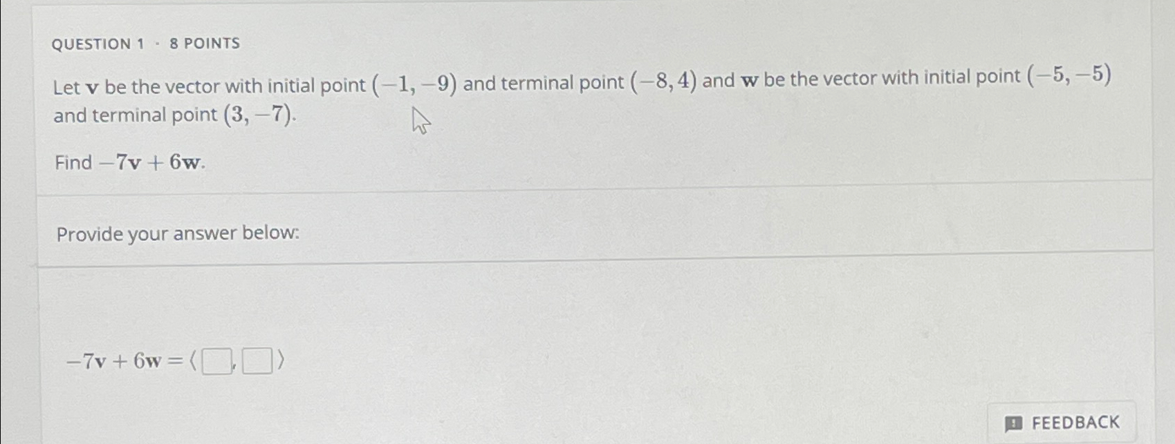 Solved QUESTION 1 - 8 ﻿POINTSLet v ﻿be the vector with | Chegg.com