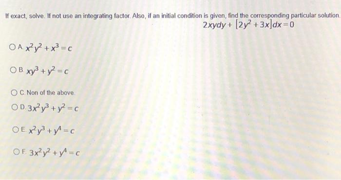 Solved If exact, solve. If not use an integrating factor | Chegg.com