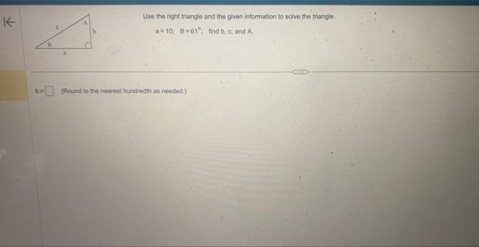 Solved Use The Right Triangle And The Given Information To Chegg