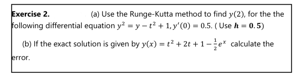 Solved Exercise 2.(a) ﻿Use the Runge-Kutta method to find | Chegg.com