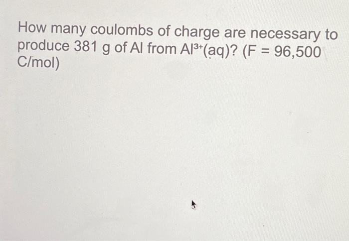 Solved How many coulombs of charge are necessary to produce | Chegg.com