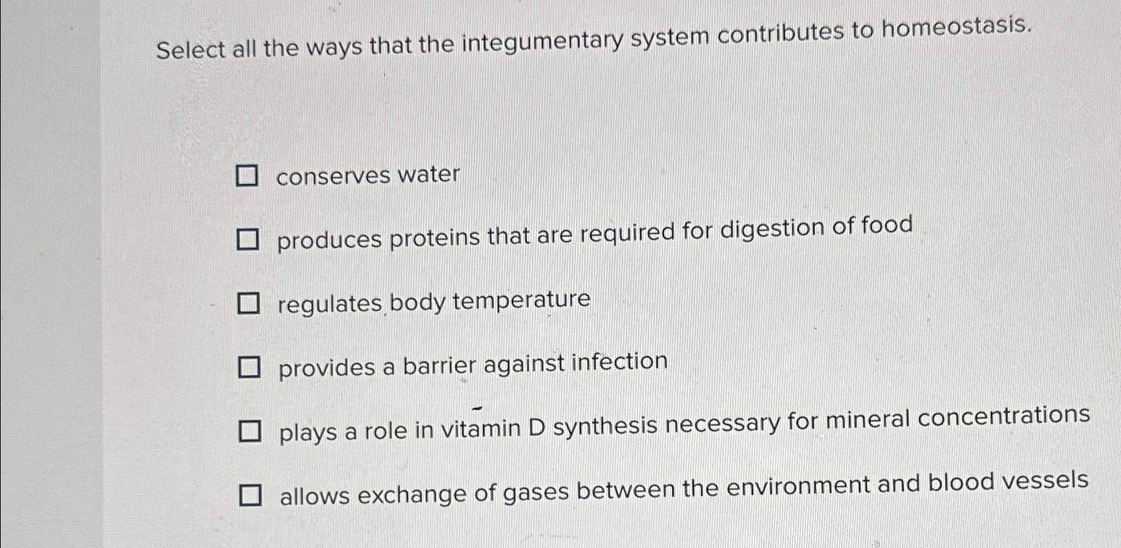 Solved Select all the ways that the integumentary system | Chegg.com