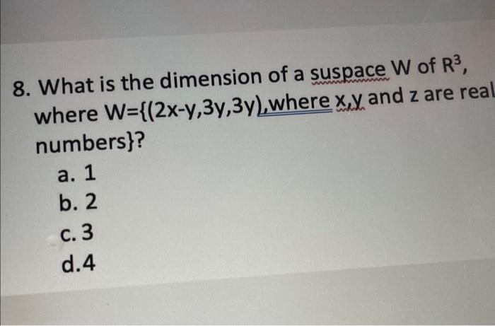 Solved 8. What is the dimension of a suspace W of R3, where | Chegg.com