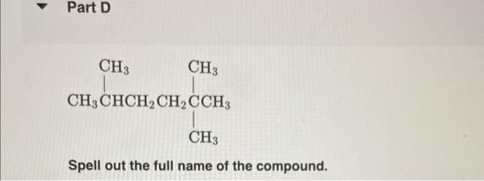 Solved Part A CH3 CH3 CH3CH2CHCH2 CCH3 CH3 Spell out the | Chegg.com