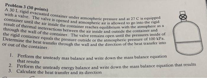 Solved Problem 3 ( 30 points) A 30 L rigid evacuated | Chegg.com
