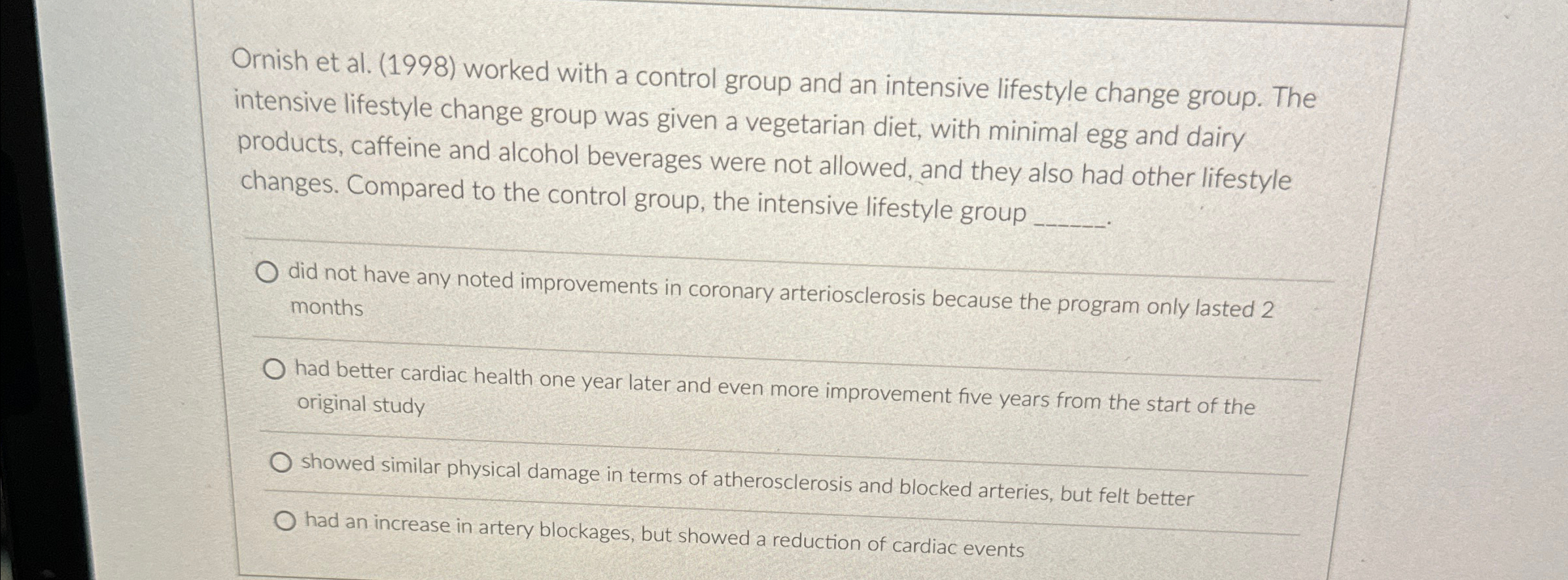 Solved Ornish et al. (1998) ﻿worked with a control group and | Chegg.com