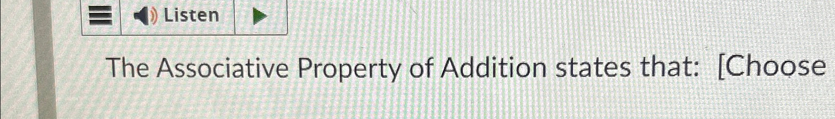 Solved The Associative Property of Addition states that | Chegg.com