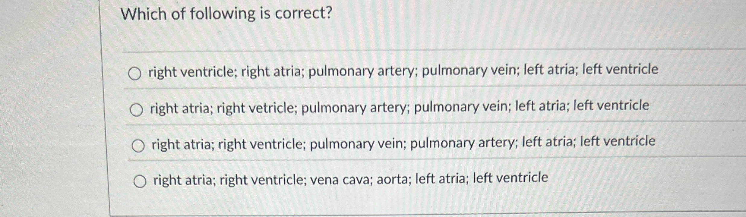 Solved Which of following is correct?right ventricle; right | Chegg.com