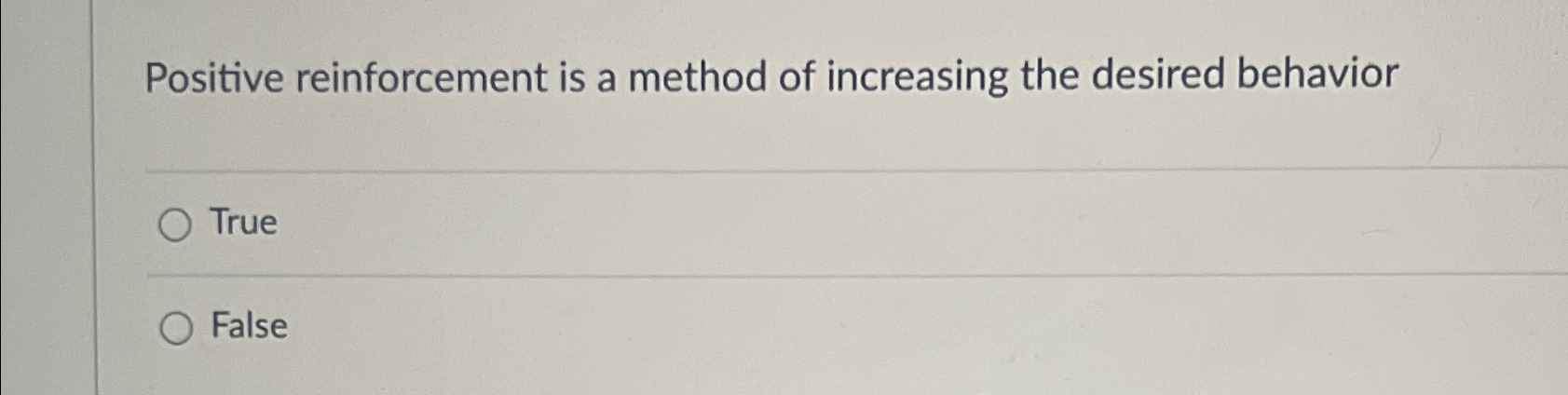 Solved Positive reinforcement is a method of increasing the | Chegg.com