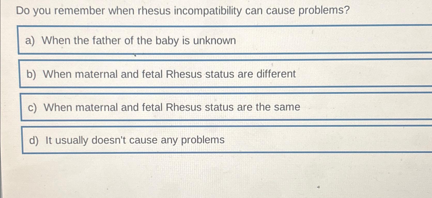 Solved Do you remember when rhesus incompatibility can cause | Chegg.com