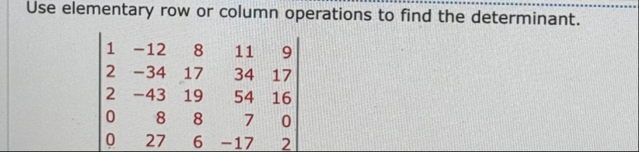 Solved Use elementary row or column operations to find the | Chegg.com