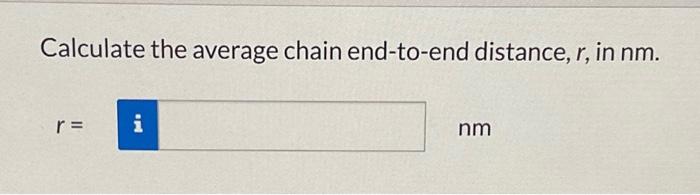 Solved For a linear polymer molecule, the total chain length | Chegg.com