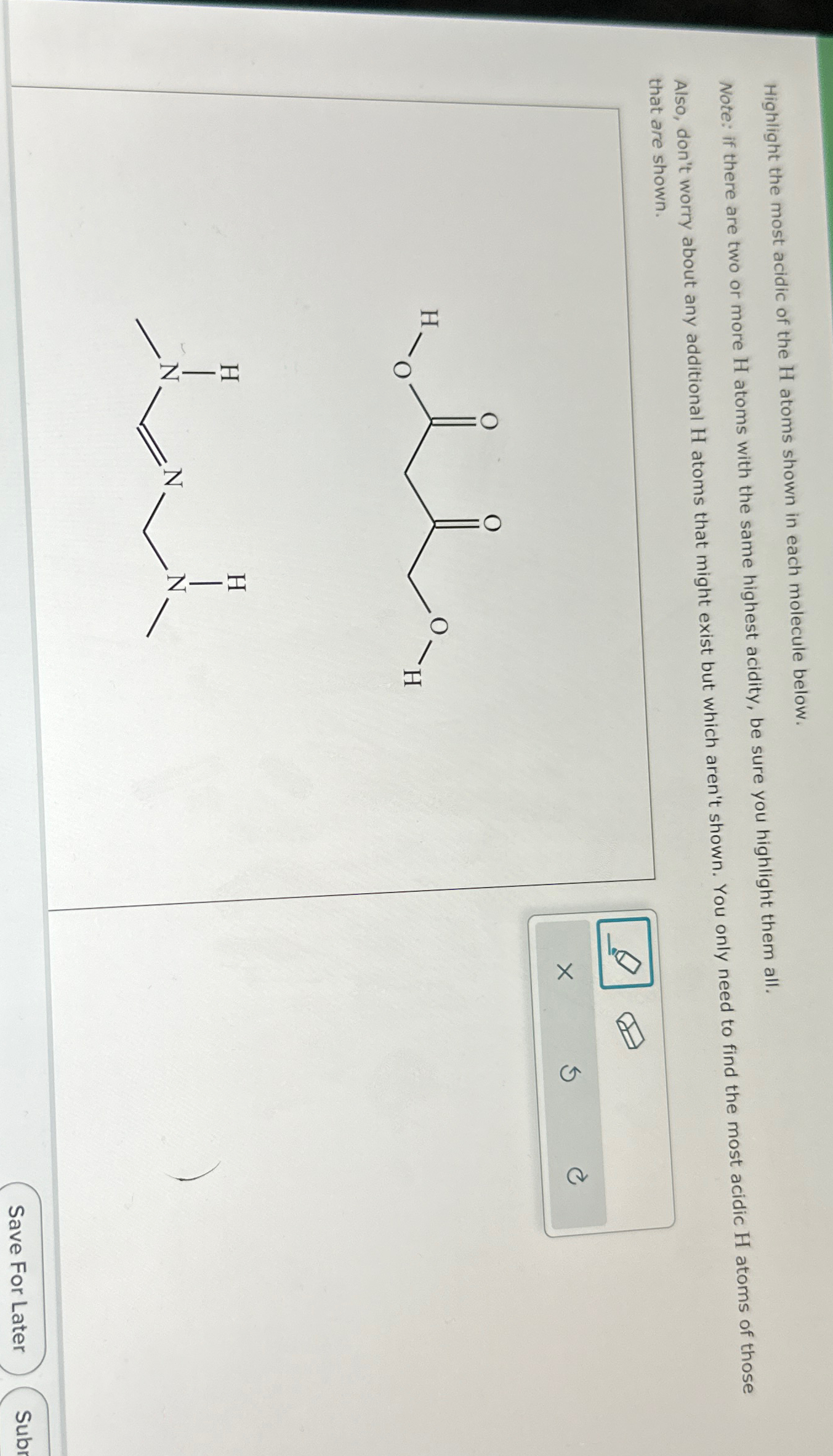 Solved Highlight the most acidic of the H ﻿atoms shown in | Chegg.com
