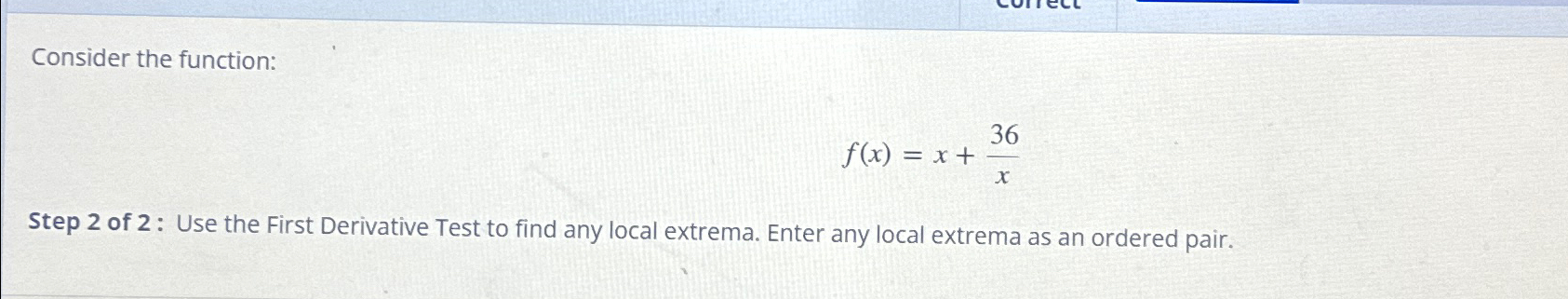 Solved Consider the function:f(x)=x+36xStep 2 ﻿of 2: Use the | Chegg.com