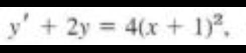 Solved \\( y^{\\prime}+2 y=4(x+1)^{2} \\), | Chegg.com