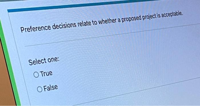 Solved Preference decisions relate to whether a proposed | Chegg.com