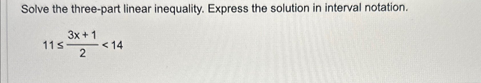 Solved Solve the three-part linear inequality. Express the | Chegg.com