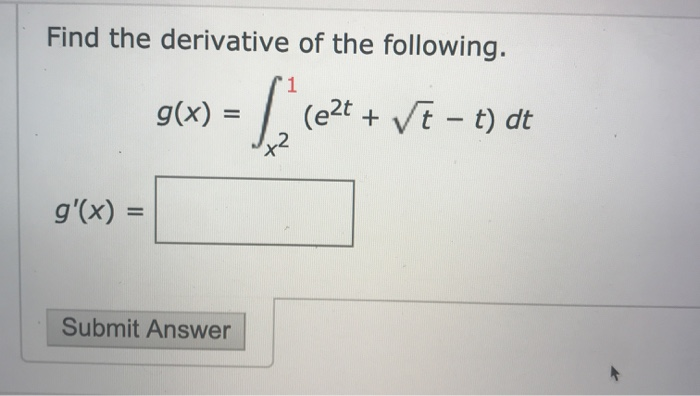 Solved Find the derivative of the following. g(x) = 1 (e2t | Chegg.com