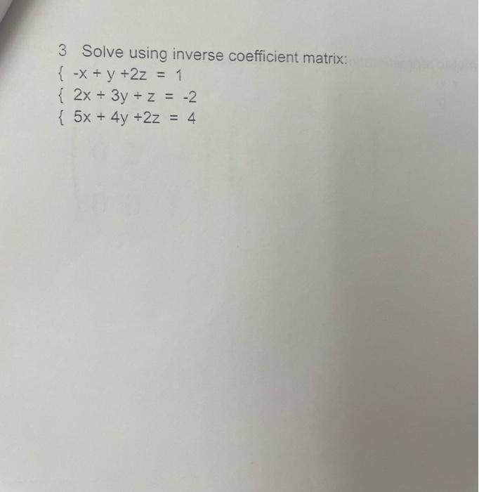 Solved 3 Solve using inverse coefficient matrix: | Chegg.com