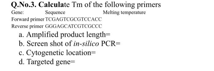Solved Q.No.3. Calculate Tm of the following primers Gene: | Chegg.com
