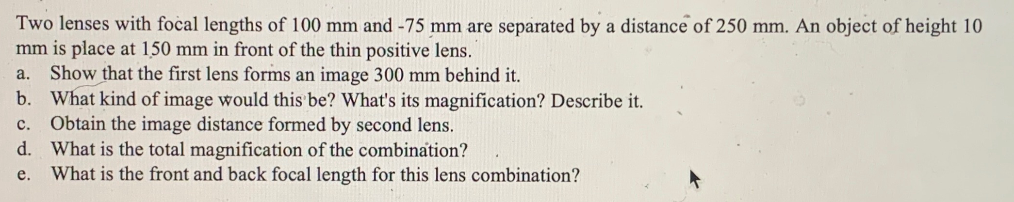 Solved Two lenses with focal lengths of 100mm ﻿and -75mm | Chegg.com