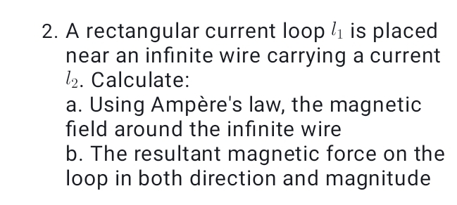 Solved A rectangular current loop l1 ﻿is placed near an | Chegg.com