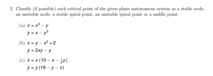 Solved 2. Classify (if possible) each critical point of the | Chegg.com