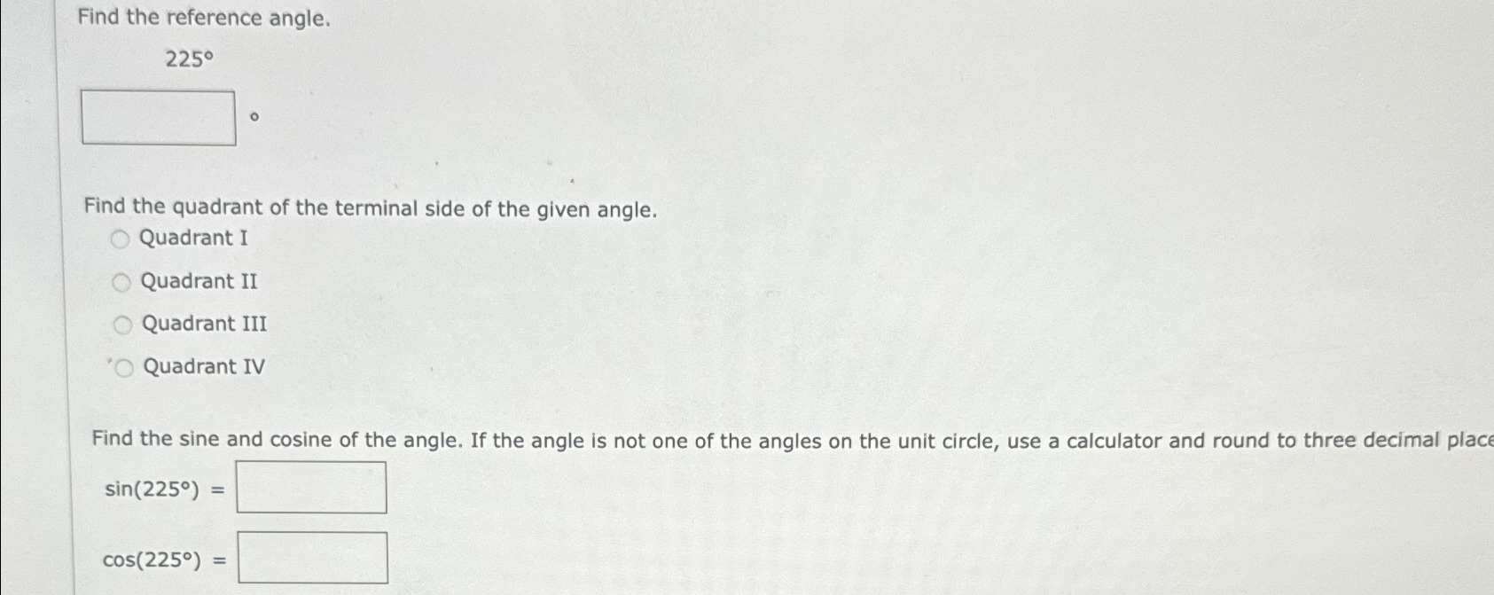 Solved Find the reference angle.225°Find the quadrant of the | Chegg.com
