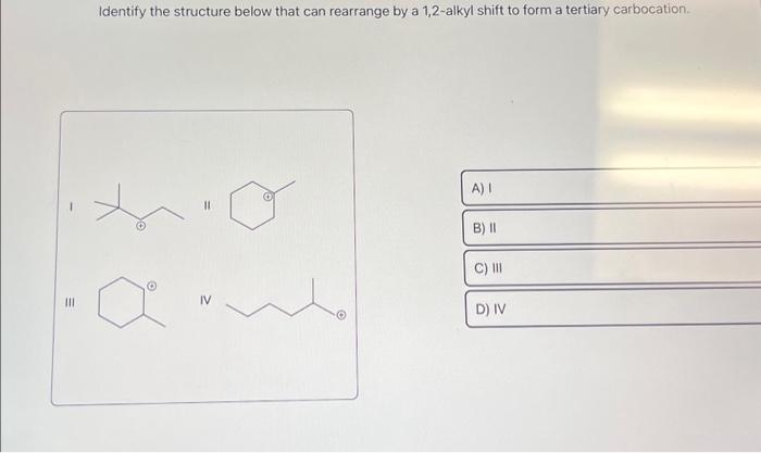 Solved Identify the structure below that can rearrange by a | Chegg.com