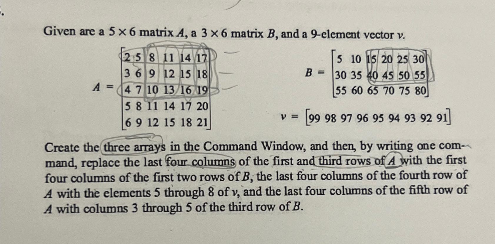 Solved Given are a 5×6 ﻿matrix A, ﻿a 3×6 ﻿matrix B, ﻿and a | Chegg.com