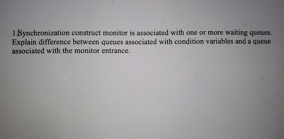 Solved 1.Synchronization construct monitor is associated | Chegg.com