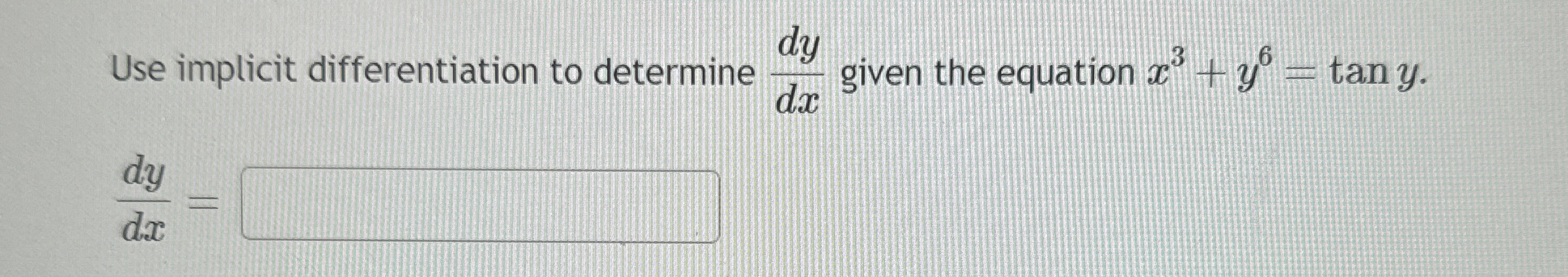 Solved Use Implicit Differentiation To Determine Dydx ﻿given