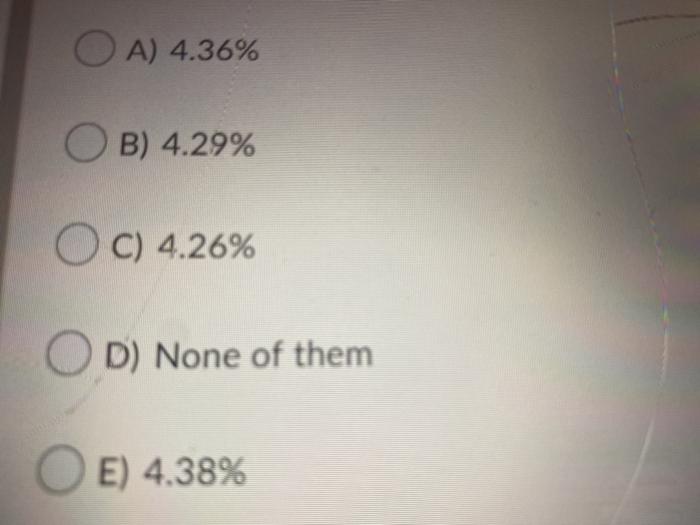 Solved (EAR) calculate the effective annual rate of 4.2875 % | Chegg.com