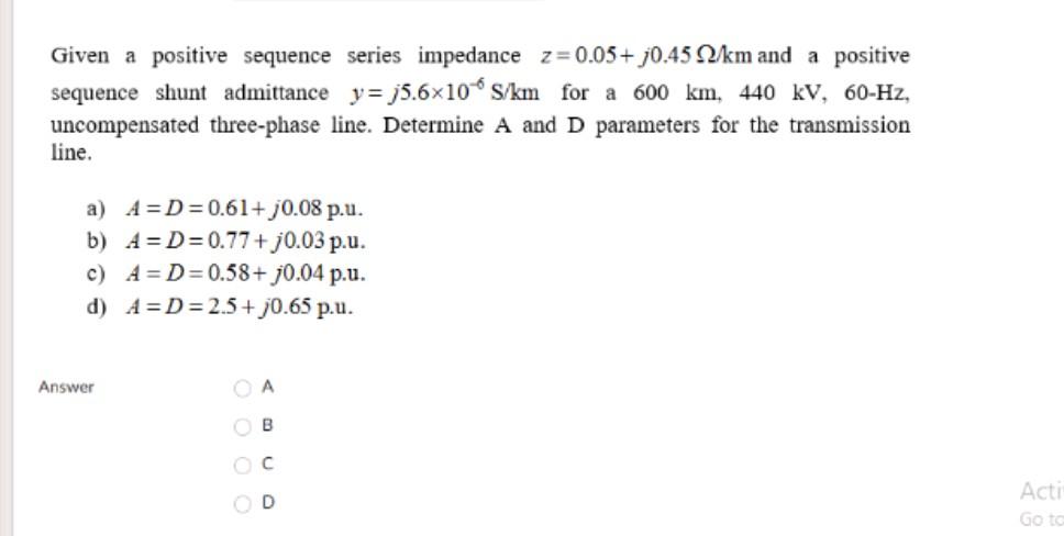 Solved Given a positive sequence series impedance | Chegg.com