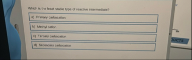Solved Which is the least stable type of reactive | Chegg.com
