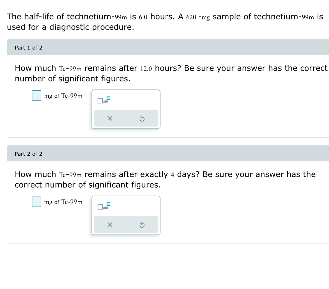 Solved The half-life of technetium-99m is 6.0 ﻿hours. A | Chegg.com