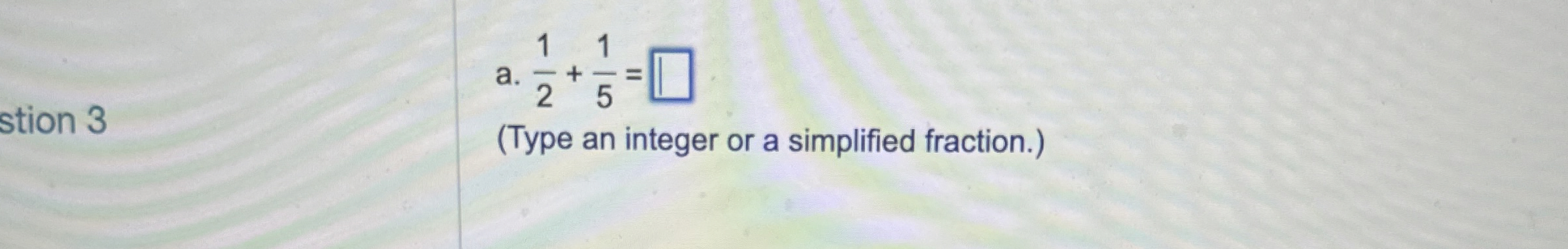 Solved stion 3a. 12+15=(Type an integer or a simplified | Chegg.com