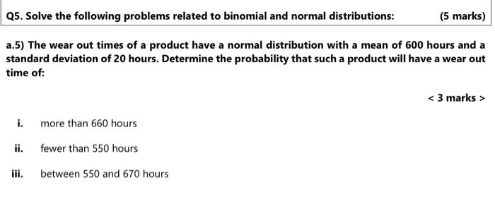 Solved a.5) The wear out times of a product have a normal | Chegg.com